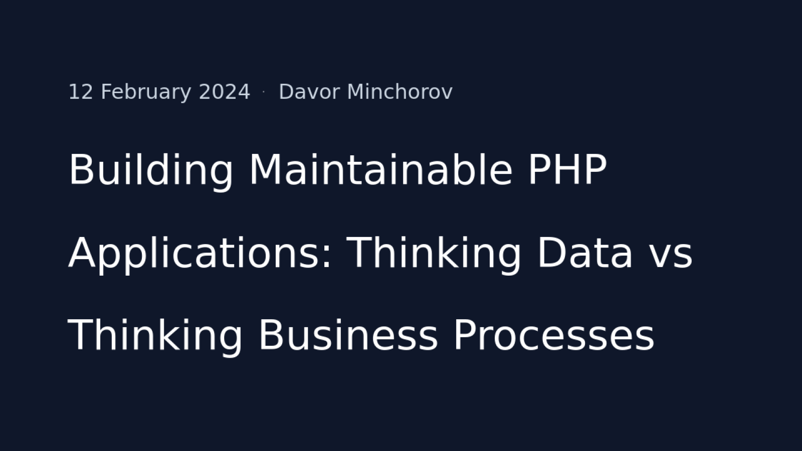 Building Maintainable PHP Applications: Thinking Data vs Thinking Business Processes | Articles ...