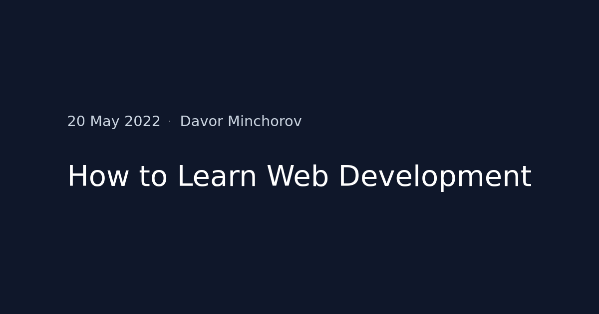 How to Learn Web Development | Articles | Davor Minchorov